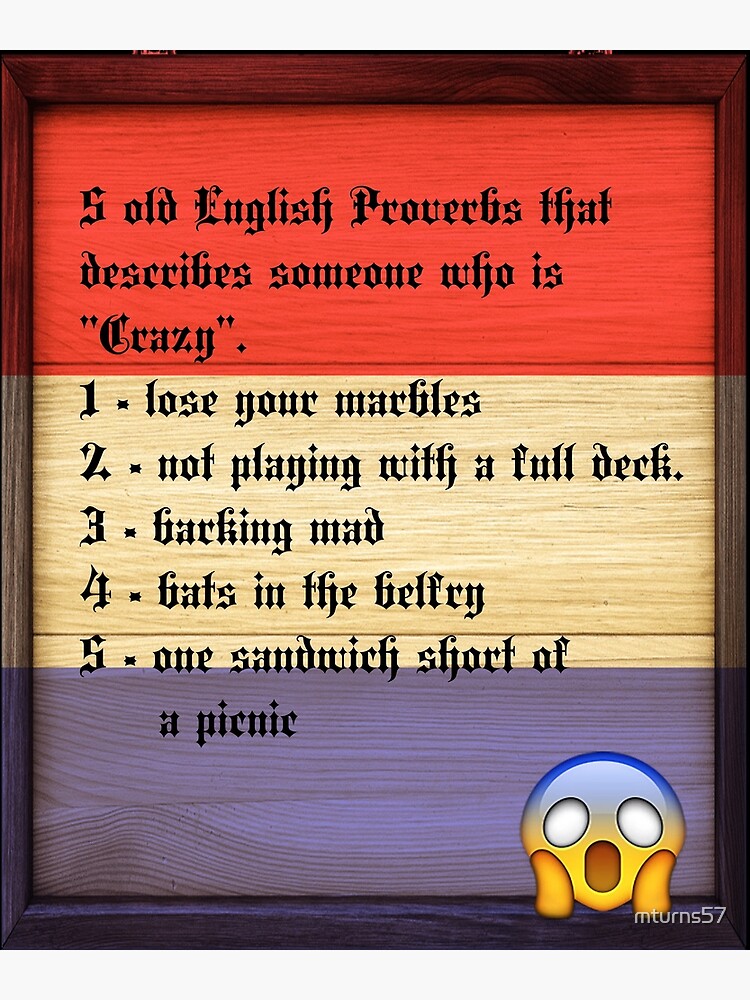 "5 English proverbs describing someone who is "crazy"" Poster for Sale ...