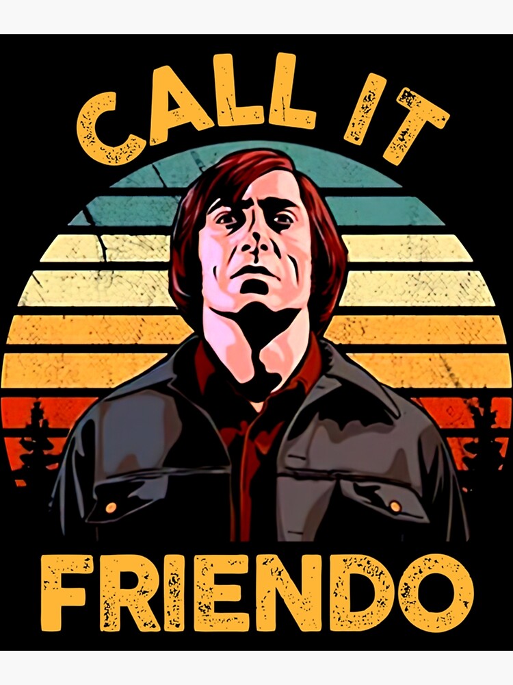 "Call it Friendo, No country for old men " Poster for Sale by ...
