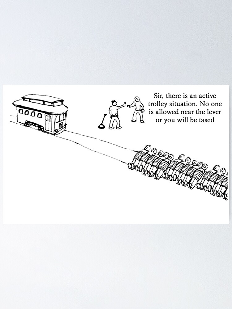 "Trolley Problem - Active Trolley Situation" Poster for Sale by strtwr ...