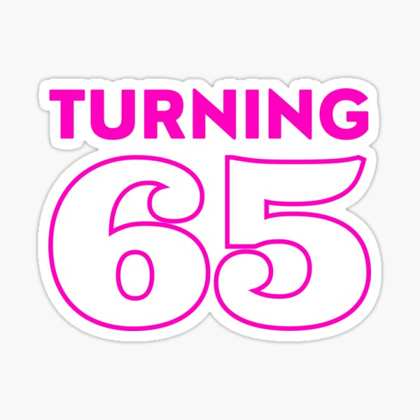 "Turning 65" Sticker for Sale by DesignsByDaddy | Redbubble