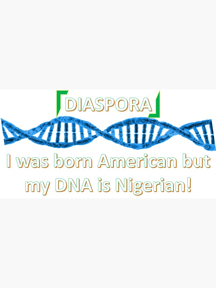 "Diaspora DNA Nigerian" Sticker for Sale by DaughterDaddyTe | Redbubble