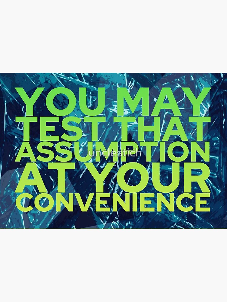 "You May Test That Assumption At Your Convenience" Sticker for Sale by ...