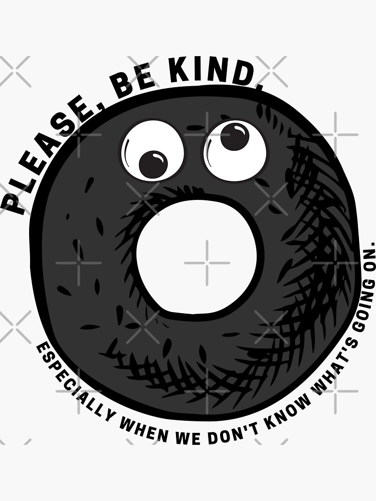 "Please, be kind." Sticker for Sale by ArticulatePower | Redbubble