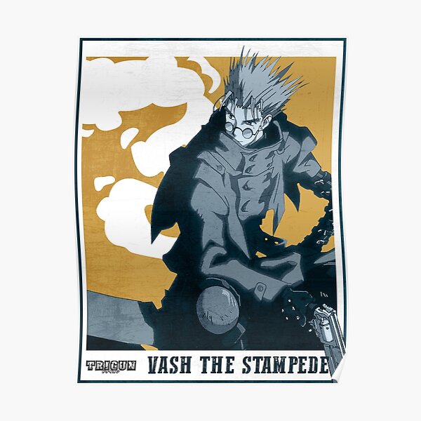 "The Humanoid Typhoon: Vash The Stampede" Poster for Sale by FioreRose ...
