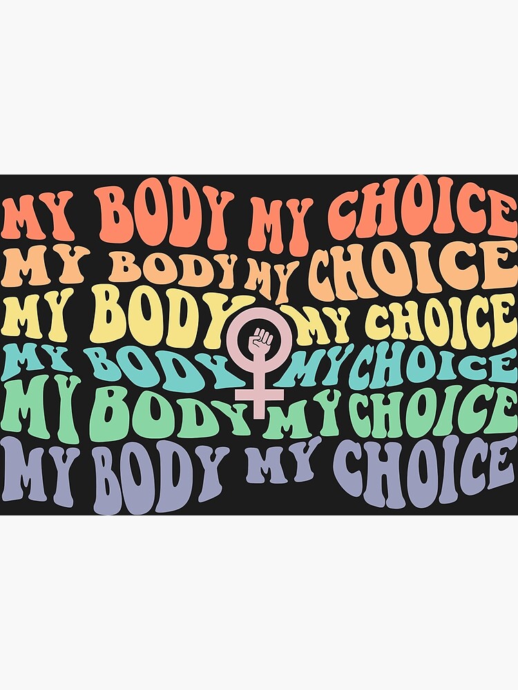 "My Body My Choice Feminist Logo Pro Roe" Poster for Sale by ...
