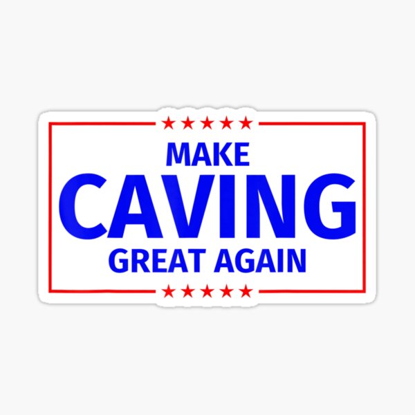 "Make Caving Great Again Parody" Sticker for Sale by HuyHomhinh | Redbubble