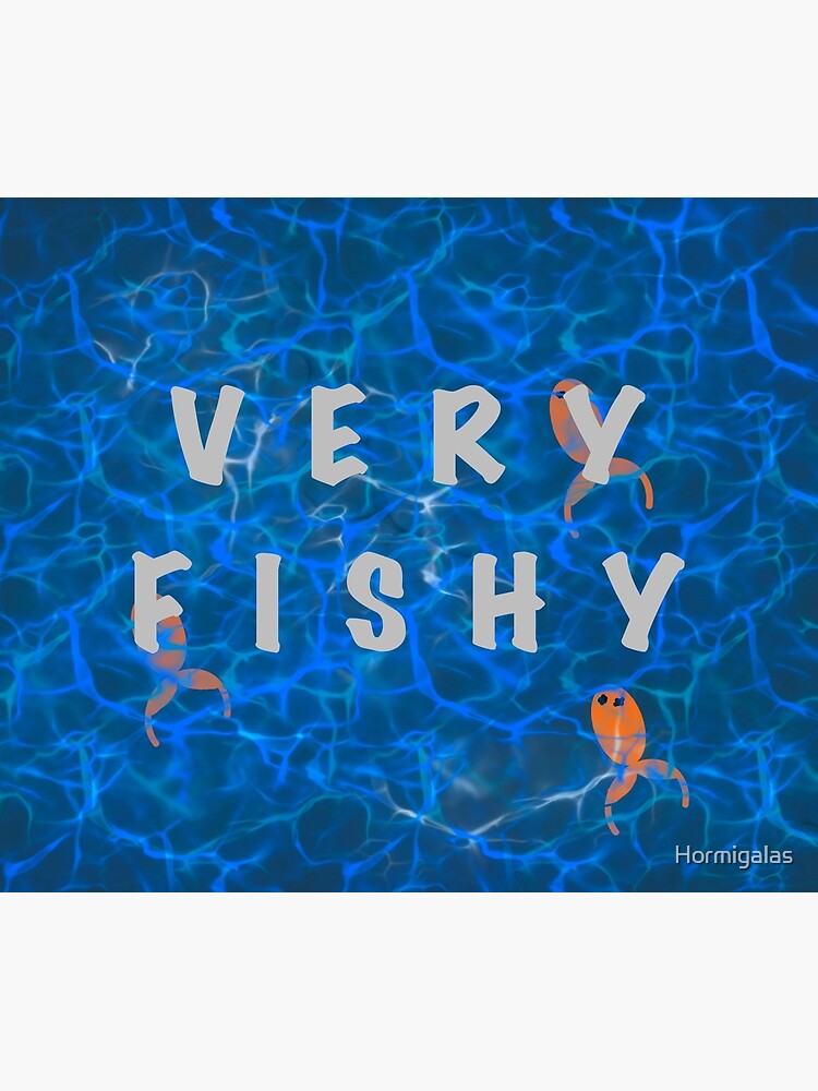 "Very Fishy" Poster for Sale by Hormigalas | Redbubble