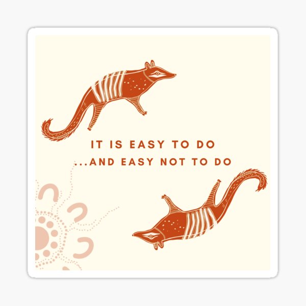 "It's easy to do, and easy not to do!" Sticker for Sale by BeProudBePro ...