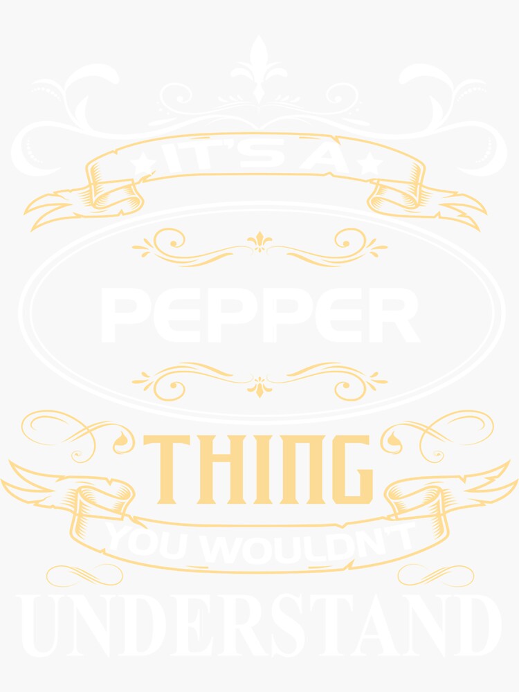 "Pepper Name Shirt It's A Pepper Thing You Wouldn't Understand" Sticker ...