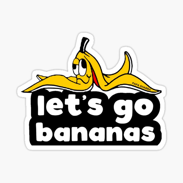"Let’s Go Bananas;" Sticker for Sale by StickerApe | Redbubble