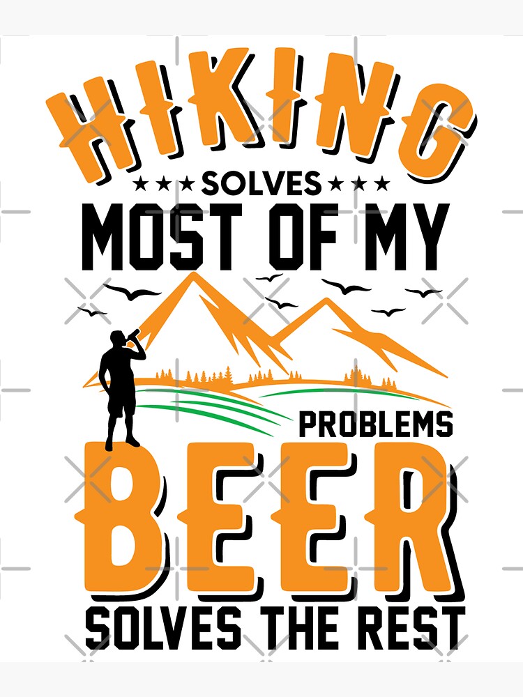 "Hiking Solves Most Of My problems Beer Solves The Rest" Sticker for ...