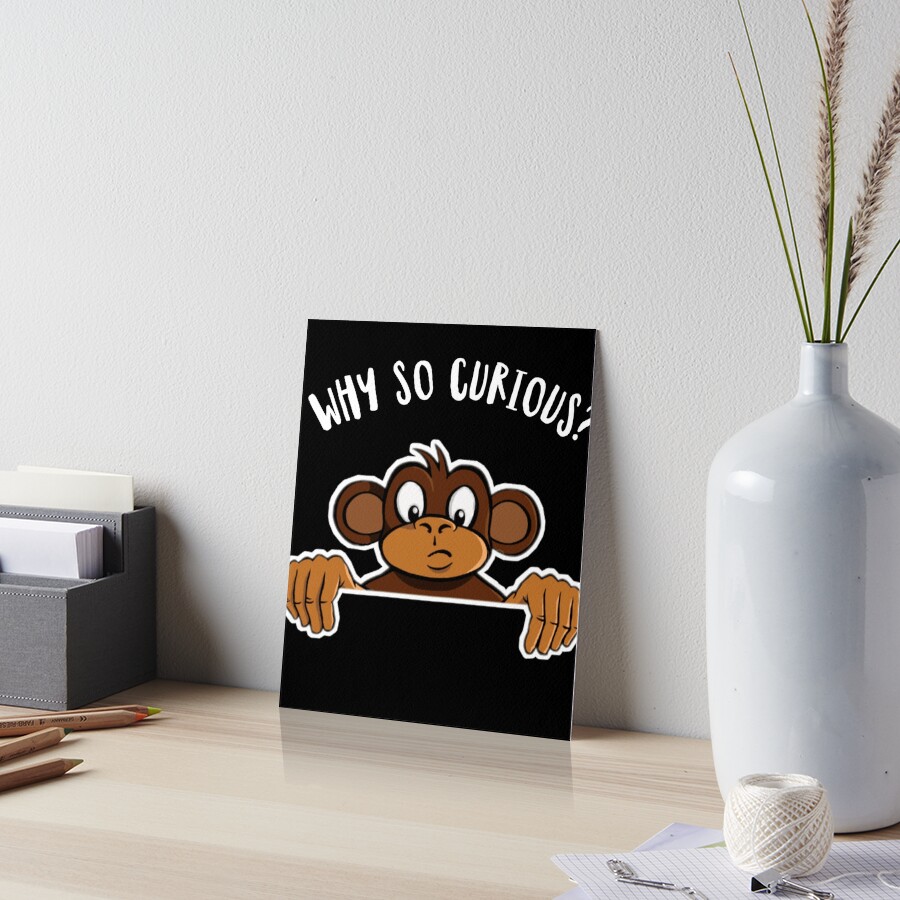 "Why so curious" Art Board Print for Sale by GladsonAnyanwu | Redbubble
