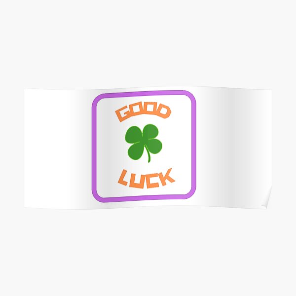 "Good luck" Poster for Sale by ammaruh | Redbubble