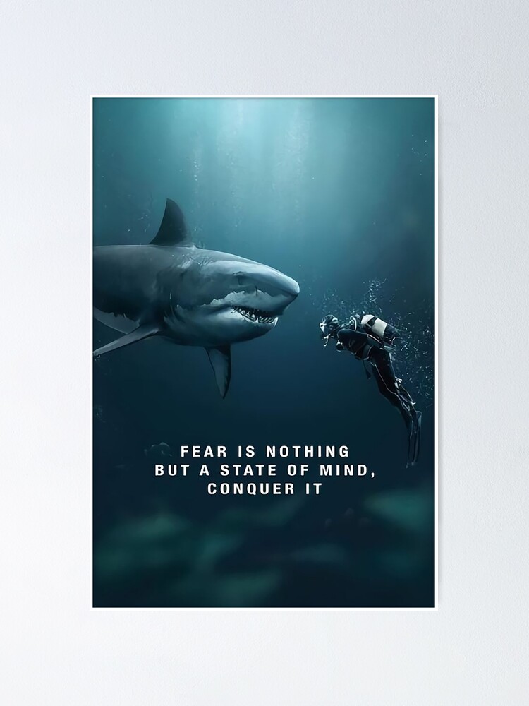 "fear is nothing but a State Of Mind Shark conquer it shark lover ...