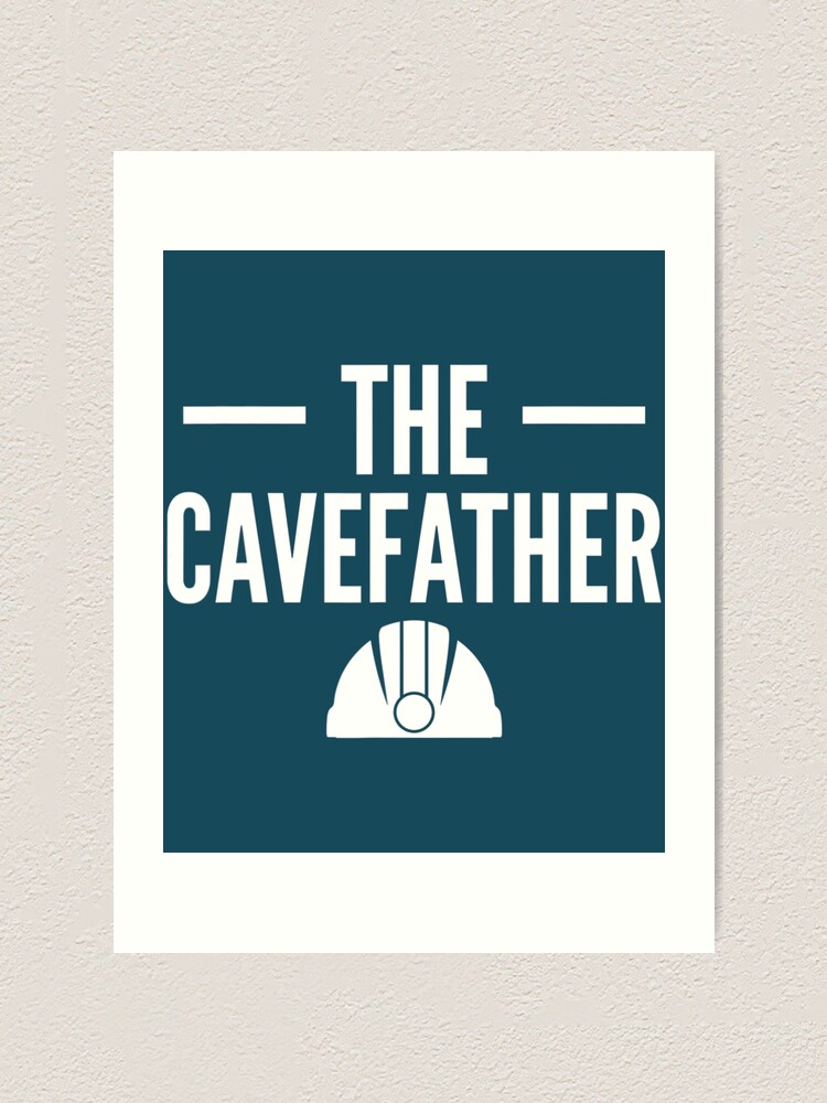 "The Cavefather Caving Spelunking Cavers Caver Cave Spelunker" Art ...