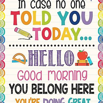 "Teacher - Classroom In case no one told you today " Poster for Sale by ...