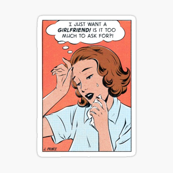 "Lesbian T-ShirtI just want a girlfriend" Sticker for Sale by ...