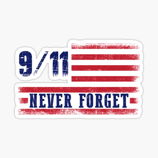 "9 11 Never Forget" Sticker for Sale by KayFeddersen | Redbubble