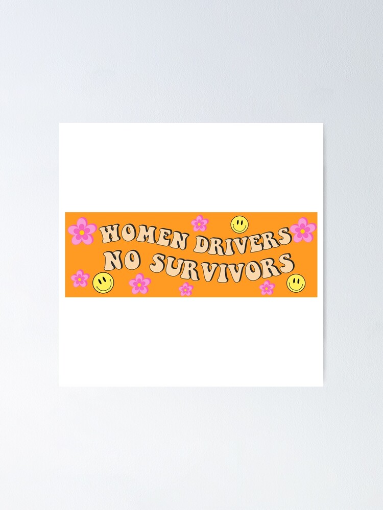 "Women drivers no survivors bumper sticker | meme bumper sticker | gen ...