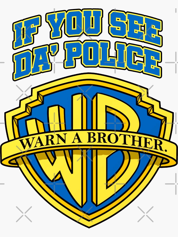 "if you see da police warn a brother" Sticker for Sale by hoodbydesign1 ...