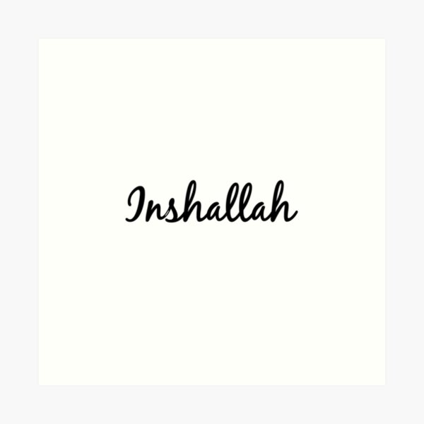 " Inshallah, if Allah wills ,Arabic ان شاء الله " Art Print for Sale by ...