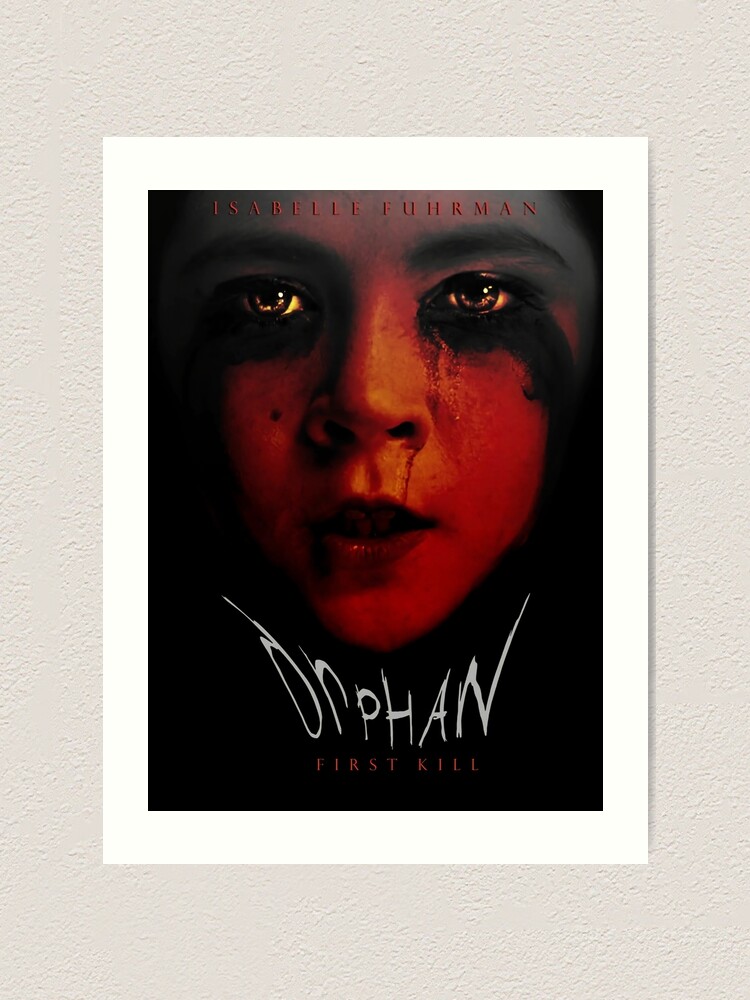 "Orphan First Kill Film" Art Print for Sale by trondoloe0 | Redbubble