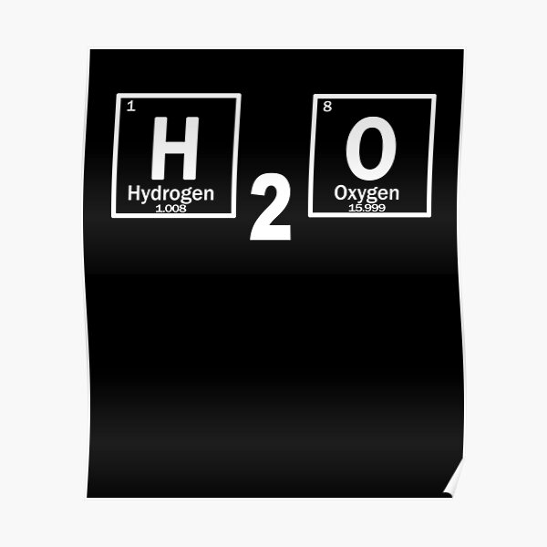 "Dihydrogen Monoxide (water or H2O) " Poster for Sale by patriotazx ...