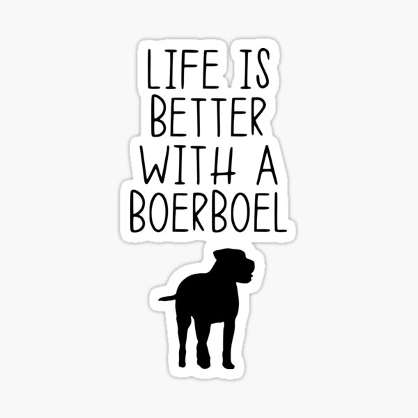 "Life Is Better With A Boerboel" Sticker for Sale by kindxinn | Redbubble