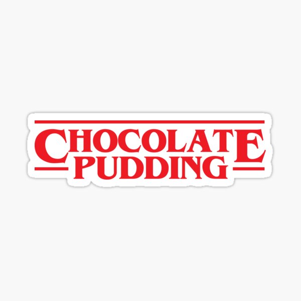 "Chocolate Pudding" Sticker for Sale by cartmaxx2 | Redbubble