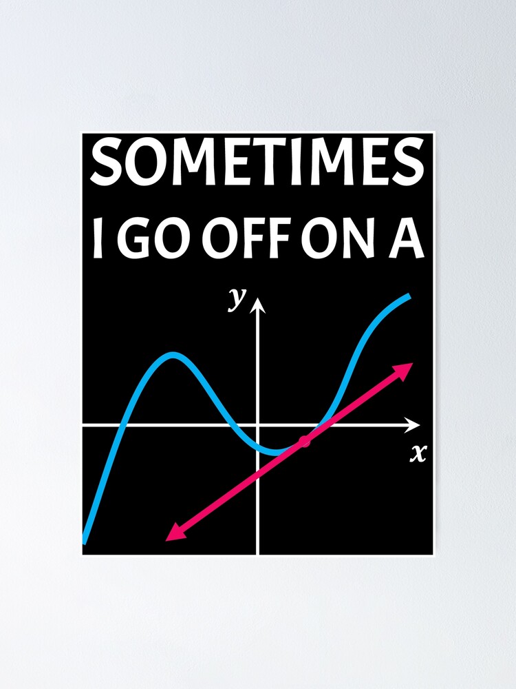 "Funny Nerdy Sometimes I Go Off On a Tangent Math Puns Geometry ...