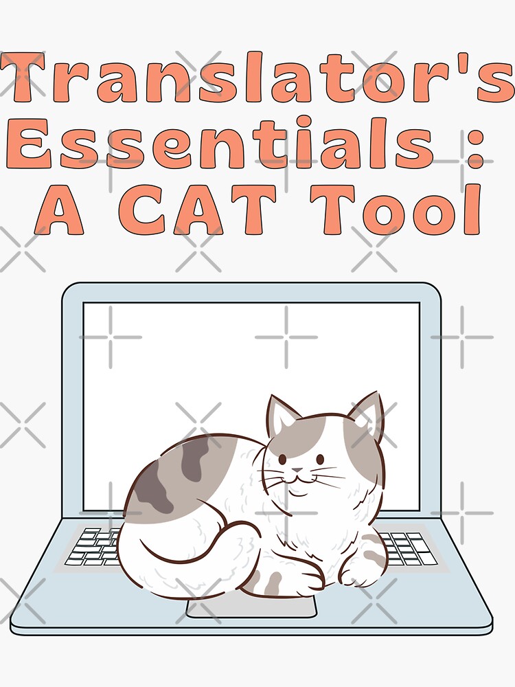 "Translator Essentials - Cat/CAT Tool" Sticker for Sale by LamaraK | Redbubble