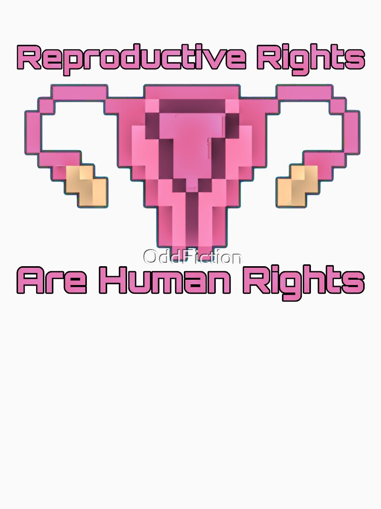 "Reproductive Rights are Human Rights" T-shirt for Sale by OddFiction ...