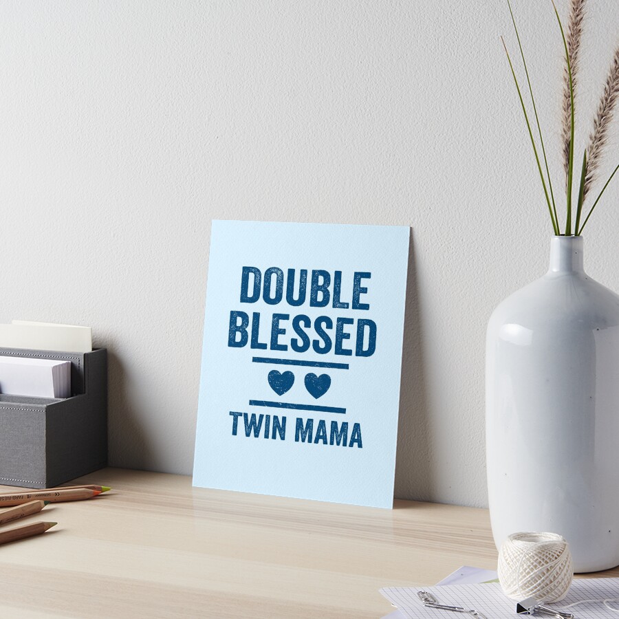 "Double Blessed Twin Mama Mom Of Twins Twin Boys Girls" Art Board Print ...