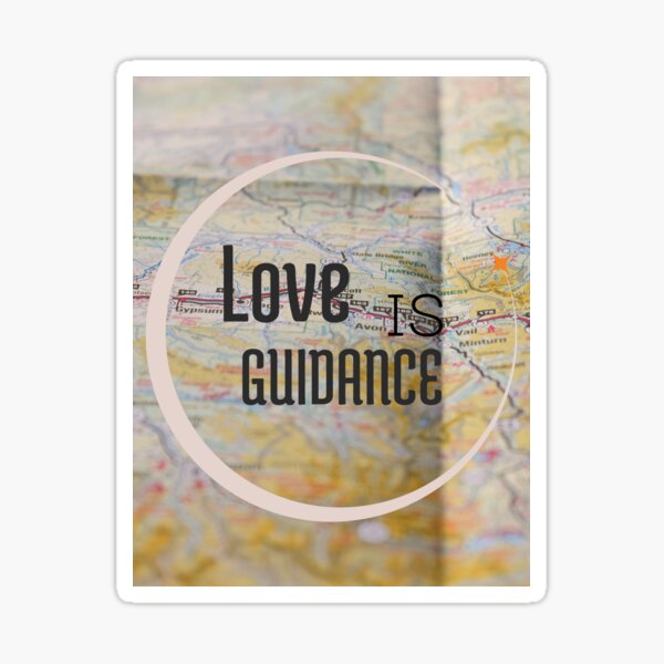 "love is guidance" Sticker for Sale by geluk | Redbubble