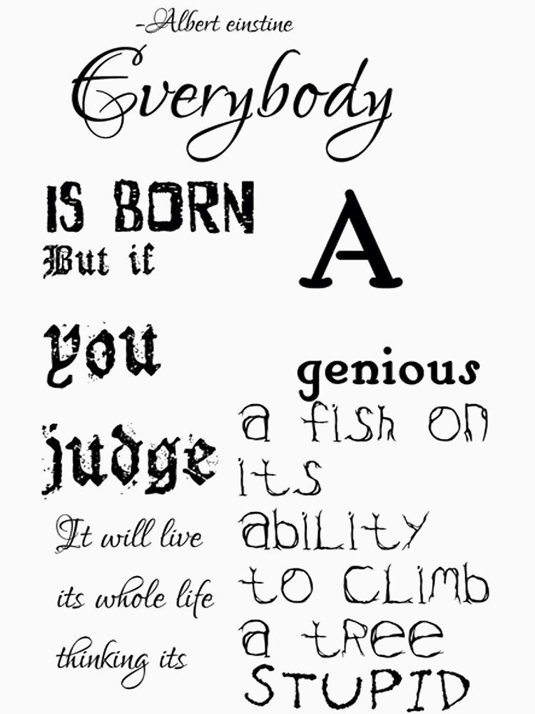 "Everybody is born a genius quote" T-shirt for Sale by braincakedesign ...