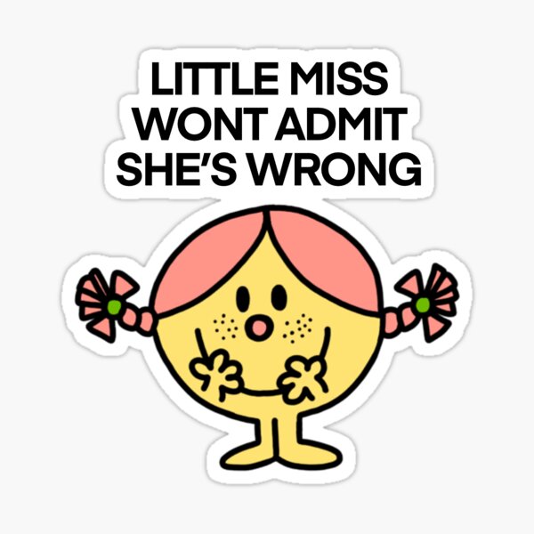 "little miss won’t admit she’s wrong" Sticker for Sale by kelseycecelia ...