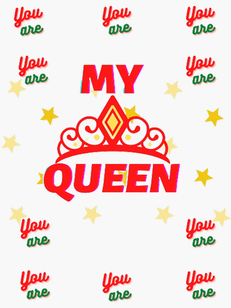 "You are my queen - National Girlfriend day gift" Sticker for Sale by ...
