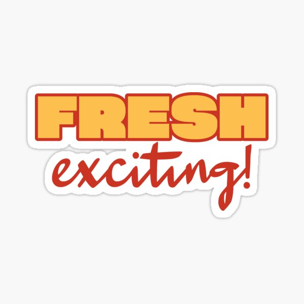 "Fresh, Exciting!" Sticker for Sale by Belcordi | Redbubble