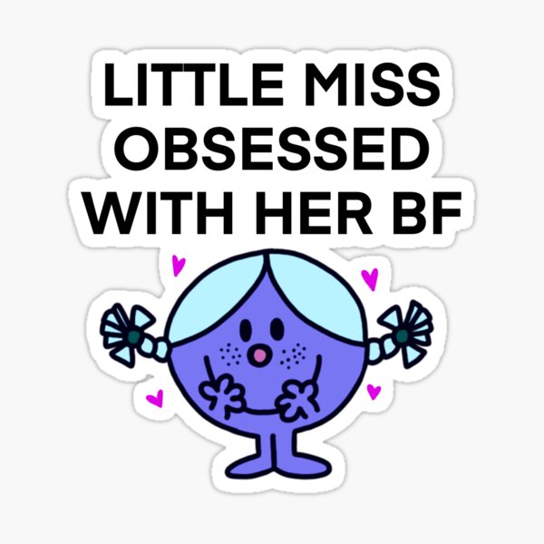 "little miss obsessed with bf" Sticker for Sale by kelseycecelia ...