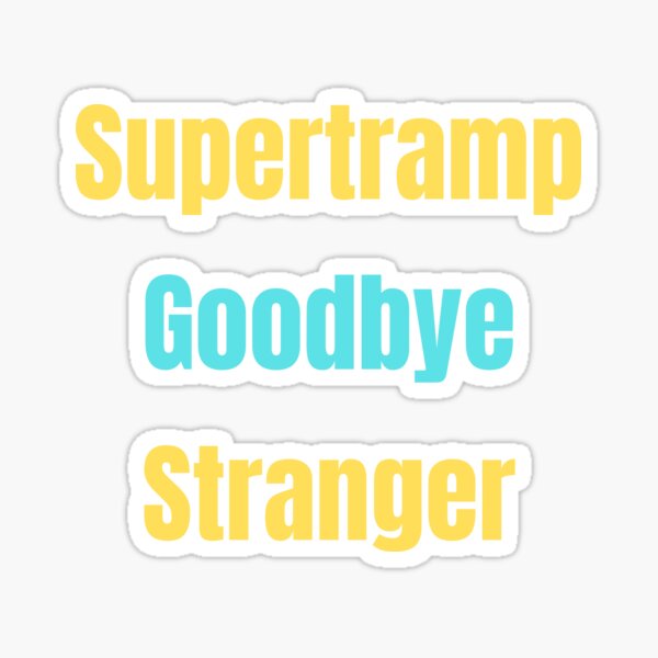"Supertramp Goodbye Stranger world tour" Sticker for Sale by Fun2phic ...