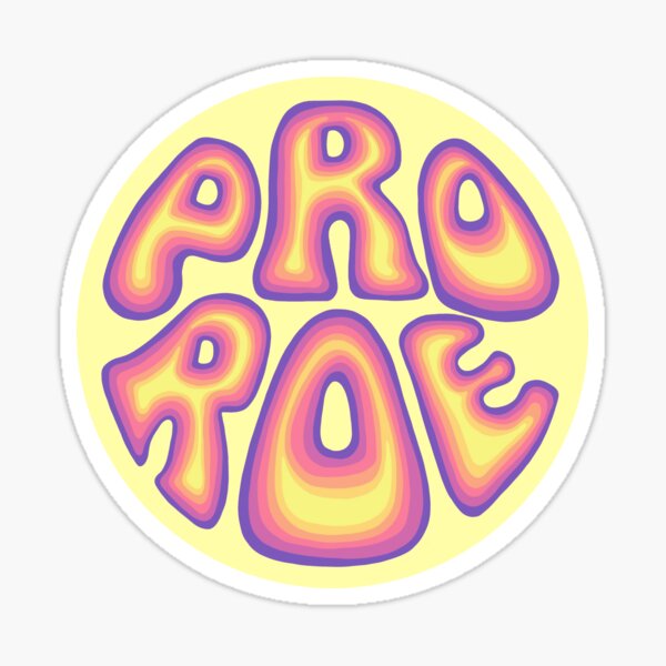 "Pro Roe" Sticker for Sale by unhingedheather | Redbubble