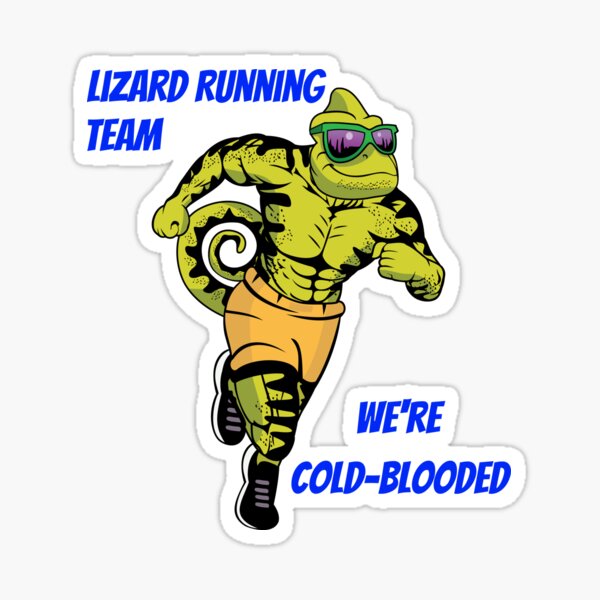 "Lizard Running Team - Were Cold-Blooded" Sticker for Sale by ...