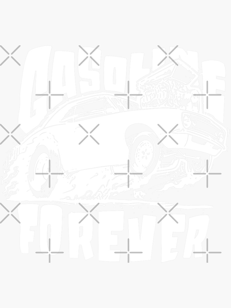 "Gasoline Forever Funny Gas Car" Sticker for Sale by gronthik | Redbubble