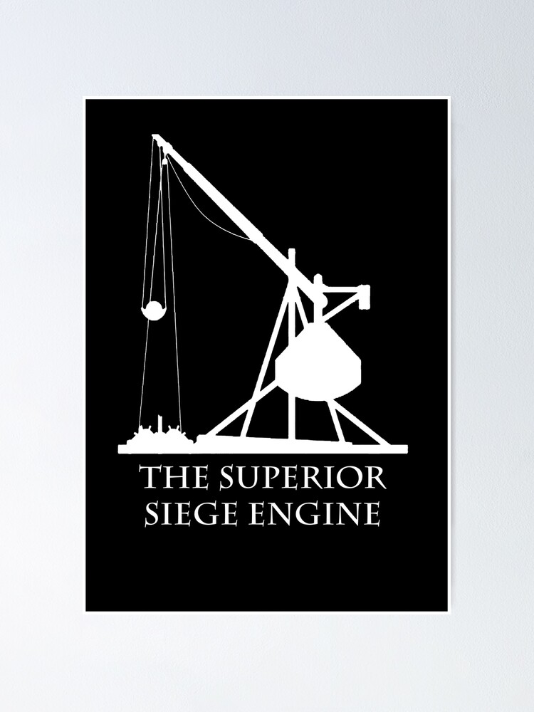 "Trebuchet,the superior siege engine" Poster for Sale by burntwolf27 ...