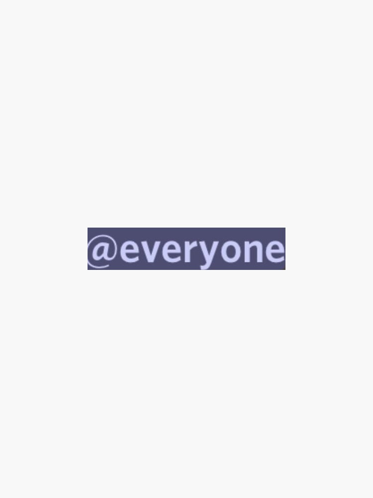 "@everyone discord tag" Sticker for Sale by ArtIsWorthIt | Redbubble