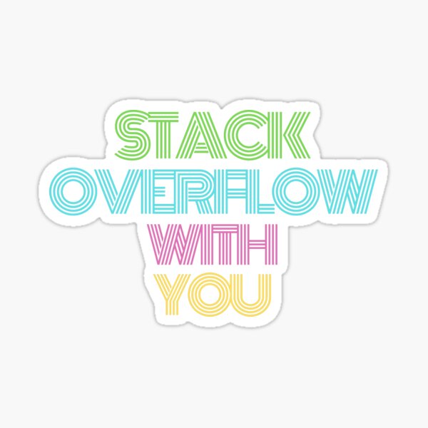 "Stack Overflow with you" Sticker for Sale by ROBOUE | Redbubble