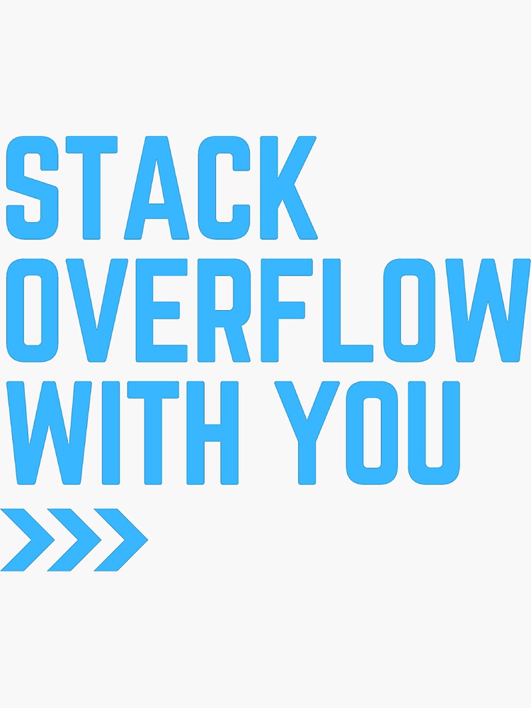 "Stack Overflow with you" Sticker for Sale by ROBOUE | Redbubble
