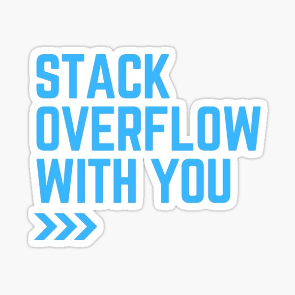 "Stack Overflow with you" Sticker for Sale by ROBOUE | Redbubble