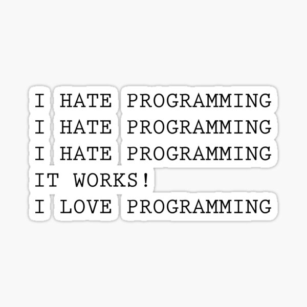 I Hate Programming I Hate Programming I Hate Programming It Works I 8088