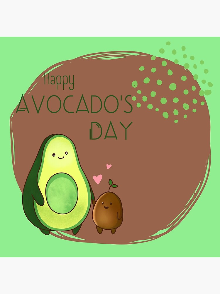"Avocado Day - Happy National Avocado Day" Poster for Sale by ...